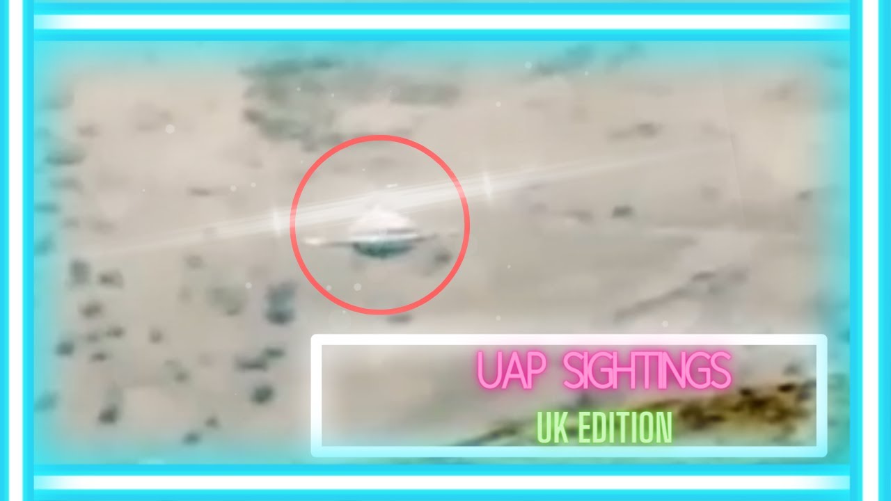 Crystal clear UAP/UFO sightings in the UK and Europe over the last two ...