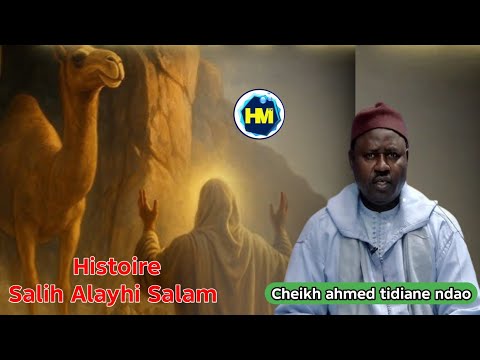 Histoire yonénté yalla Salih Alayhi Salam par Cheikh ahmed tidiane ndao
