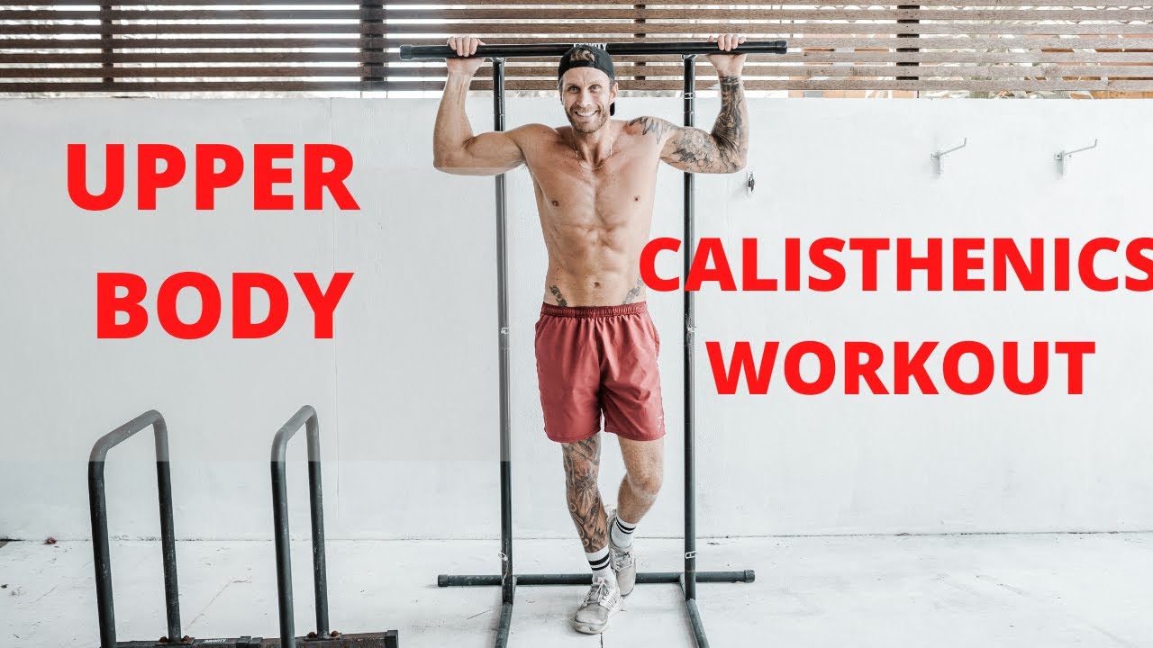 UPPER BODY CALISTHENICS WORKOUT | BODYWEIGHT ONLY - YouTube