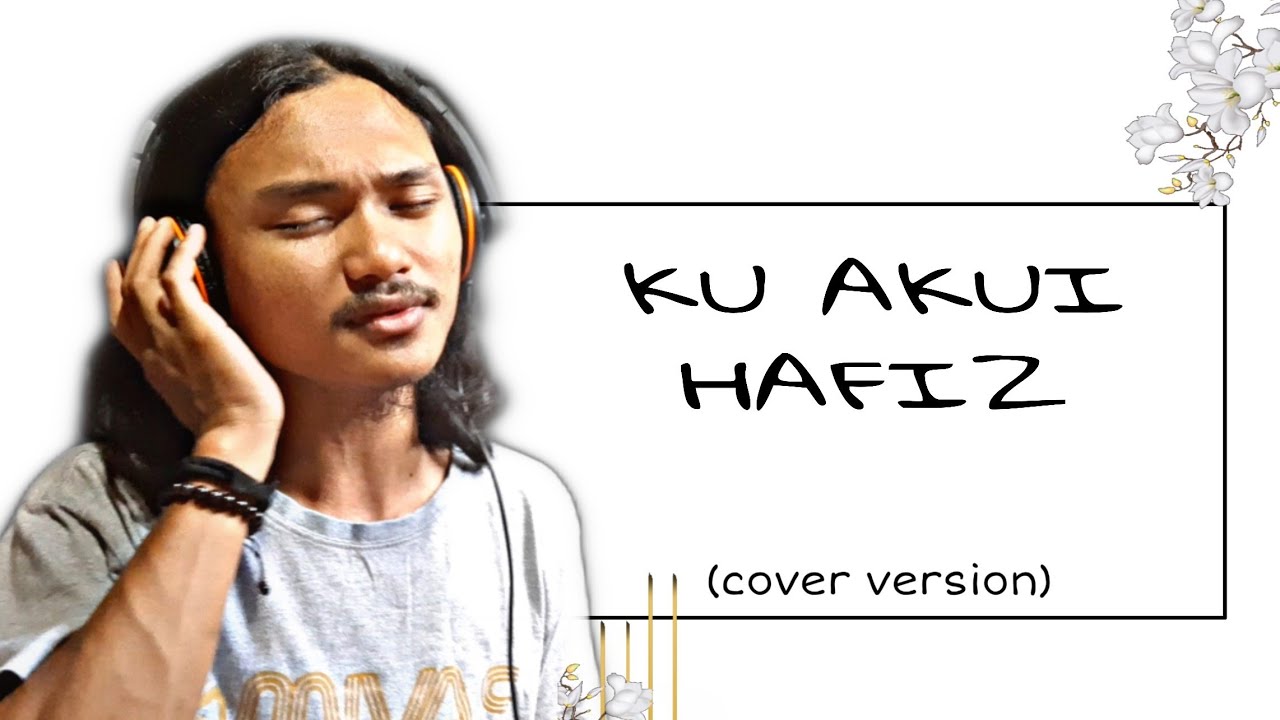 KU AKUI - Hafiz Suip (cover by faiz) - YouTube