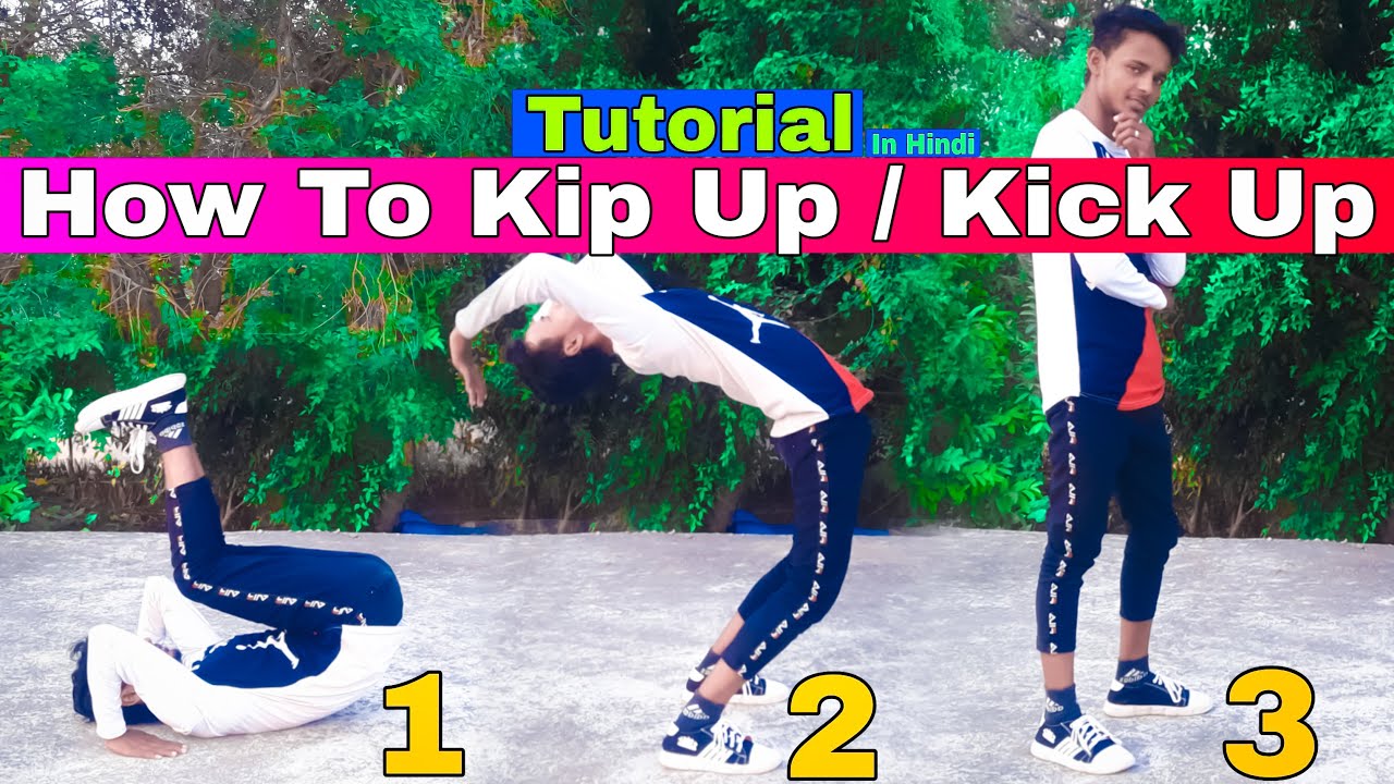 Kip Up / Kick Up Tutorial | Learn How To Kip Up Step by Step In Hindi 4 ...