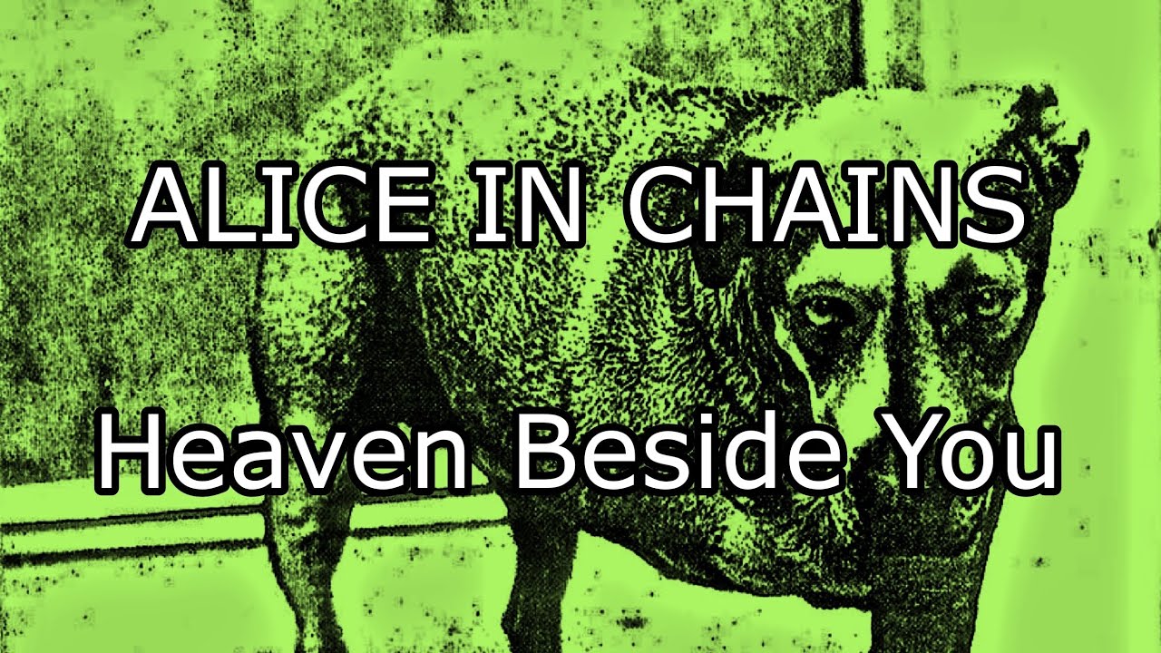 Alice In Chains Heaven Beside You