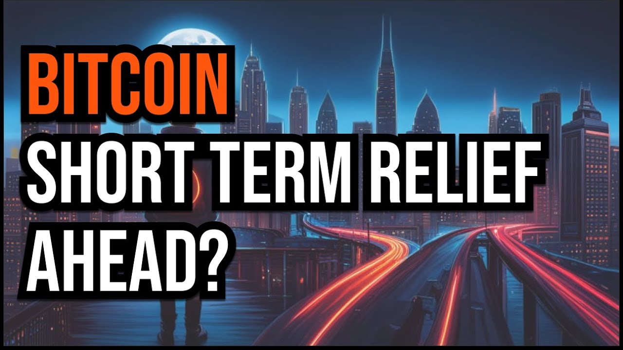 BITCOIN - WHY WE COULD SEE SHORT TERM RELIEF AHEAD! - YouTube