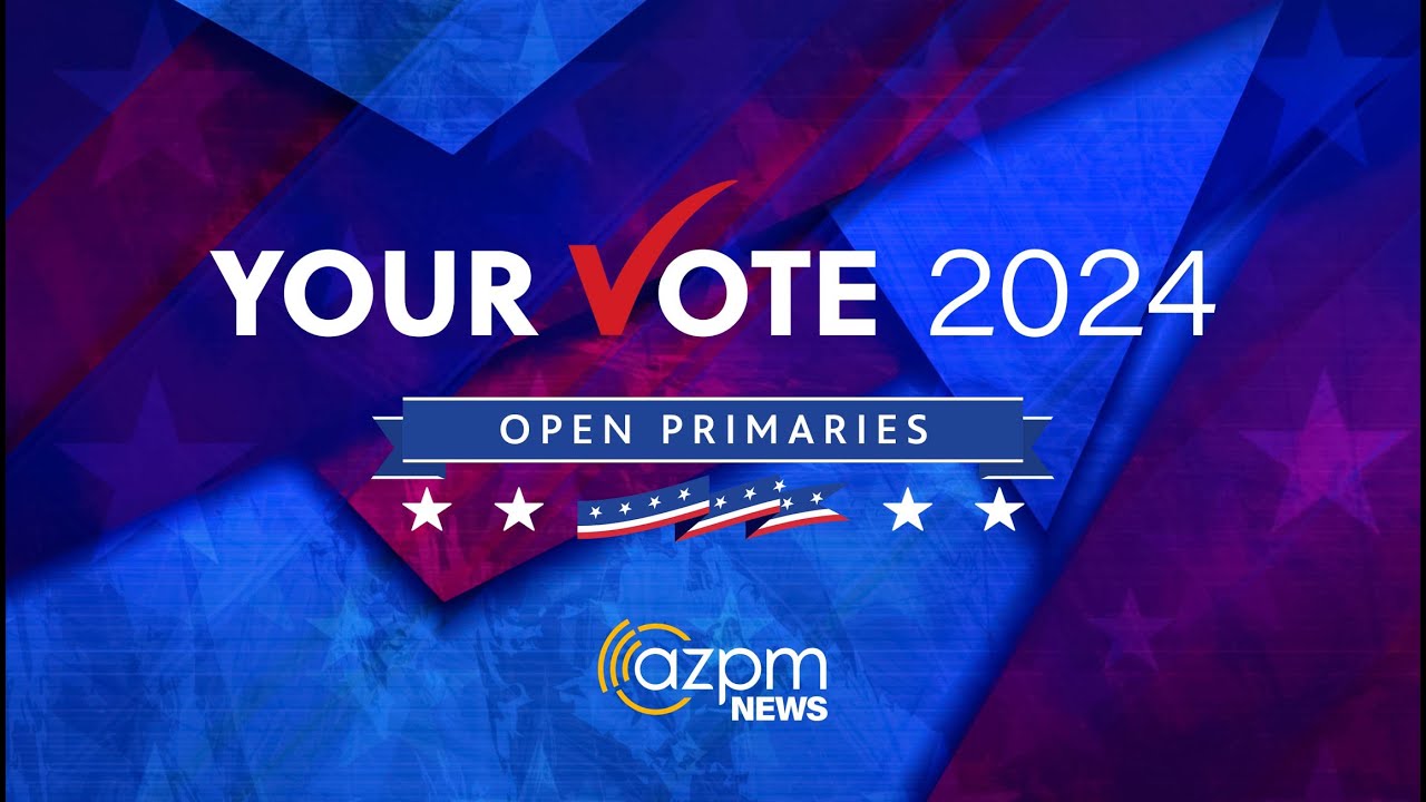 Arizona Open Primaries and Ballot Initiatives - a Your Vote 2024 ...