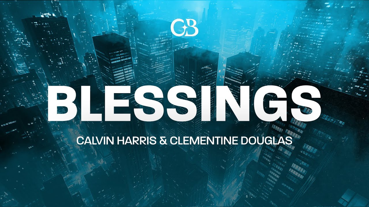 Calvin Harris - Blessings (ft. Clementine Douglas) (Lyrics) - YouTube