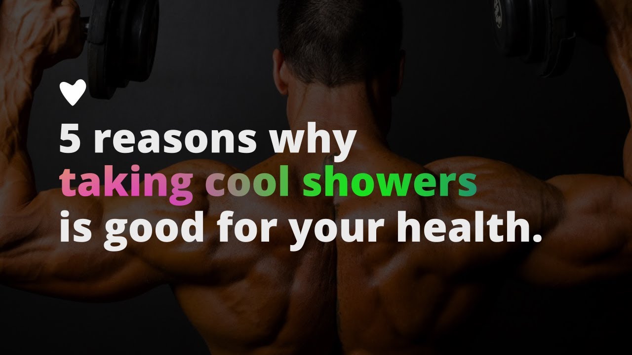 5 Reasons Why Taking Cold Shower Is Good For Your Health Youtube