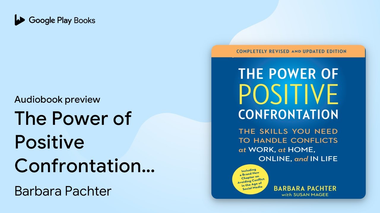 The Power of Positive Confrontation: The Skills… by Barbara Pachter ...