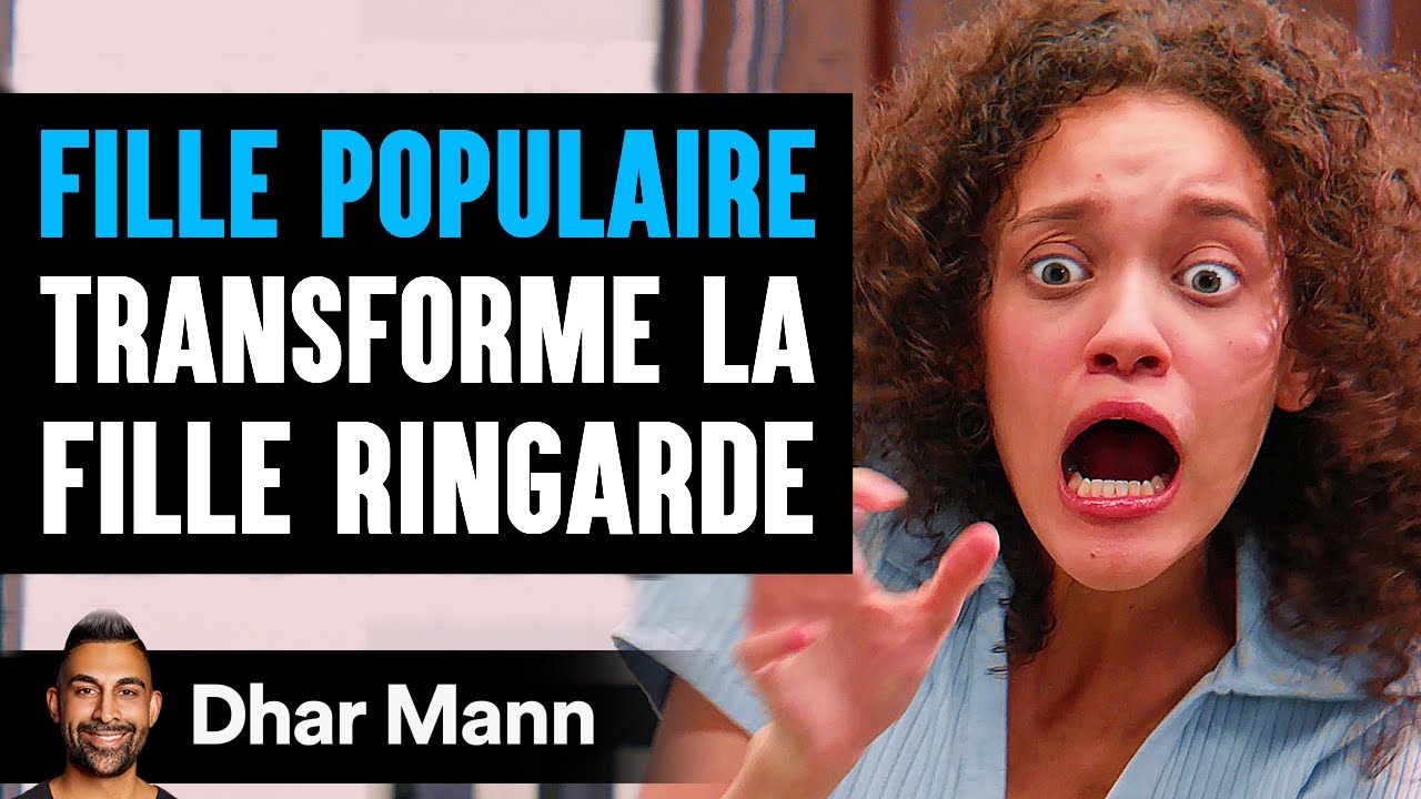 LA FILLE POPULAIRE Transforme La Fille Ringarde | Dhar Mann Studios ...