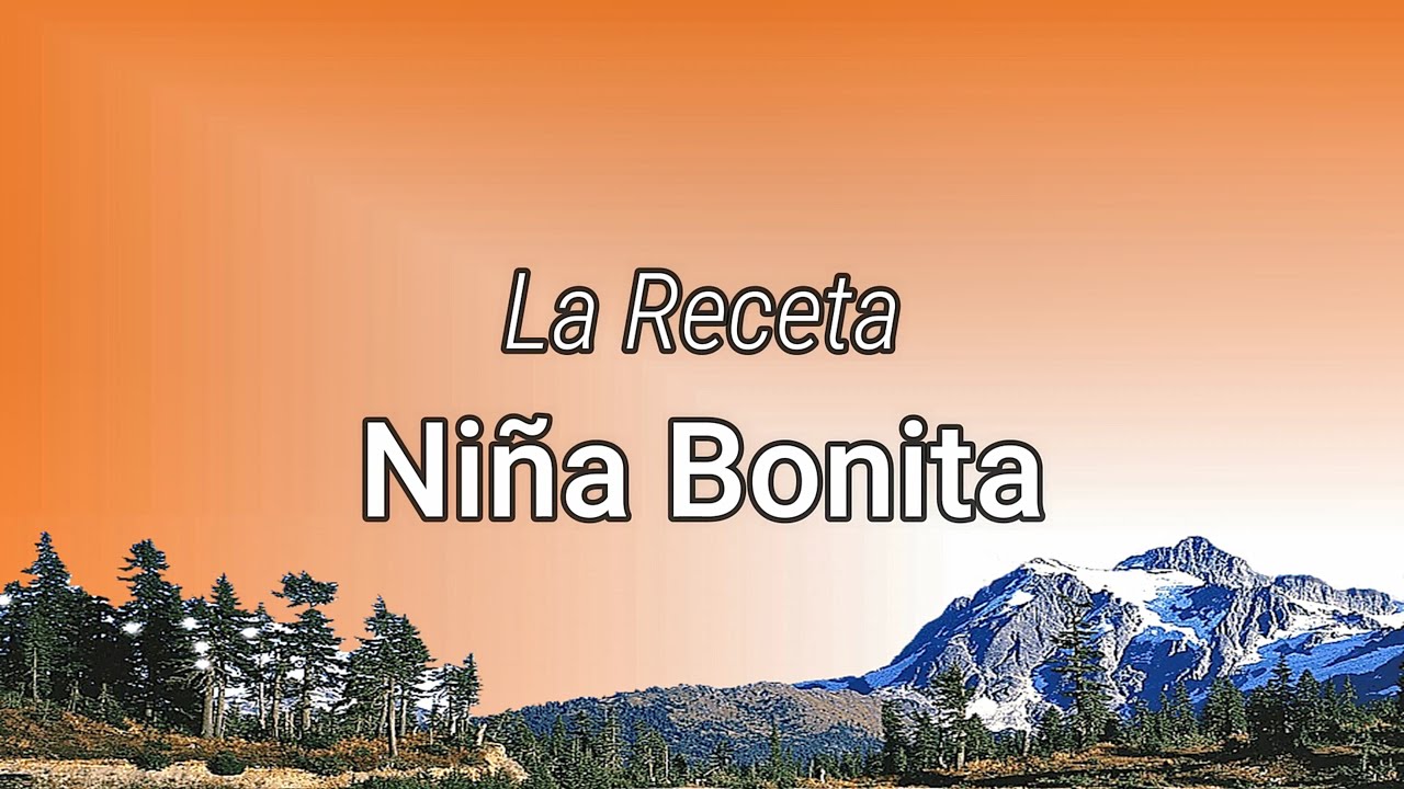 Niña Bonita - La Receta (Letra/Lyrics) - YouTube
