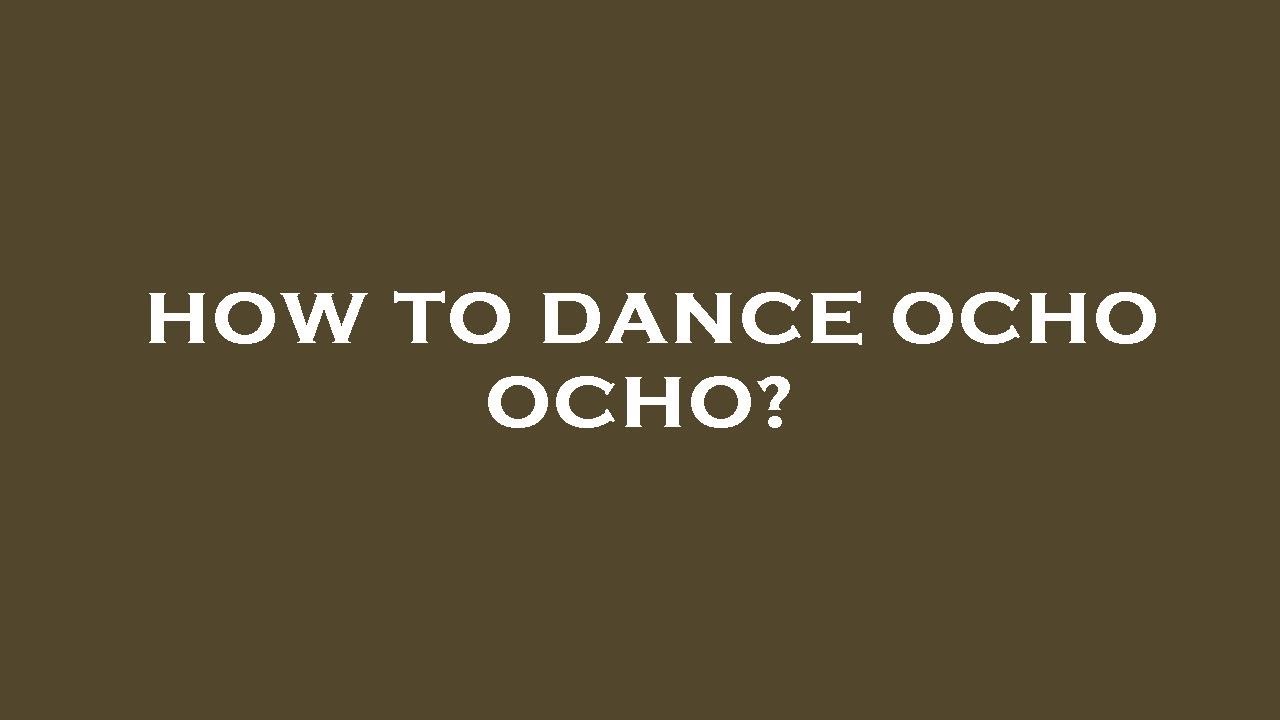 How to dance ocho ocho? - YouTube
