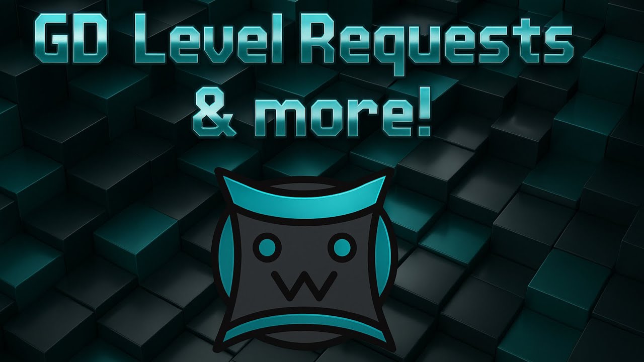 (Level Requests) Stream! Geometry Dash Level Request Stream & More ...