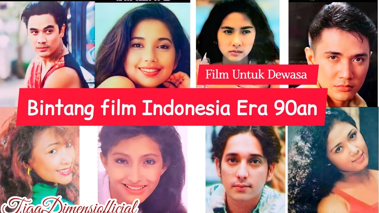 BINTANG FILM INDONESIA ERA TH 90AN (Film untuk Dewasa) ADA SIAPA SAJAKAH ? DI #tigadimensi #3d ...