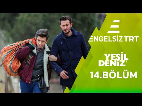 Yeşil Deniz Engelsiz 14.Bölüm