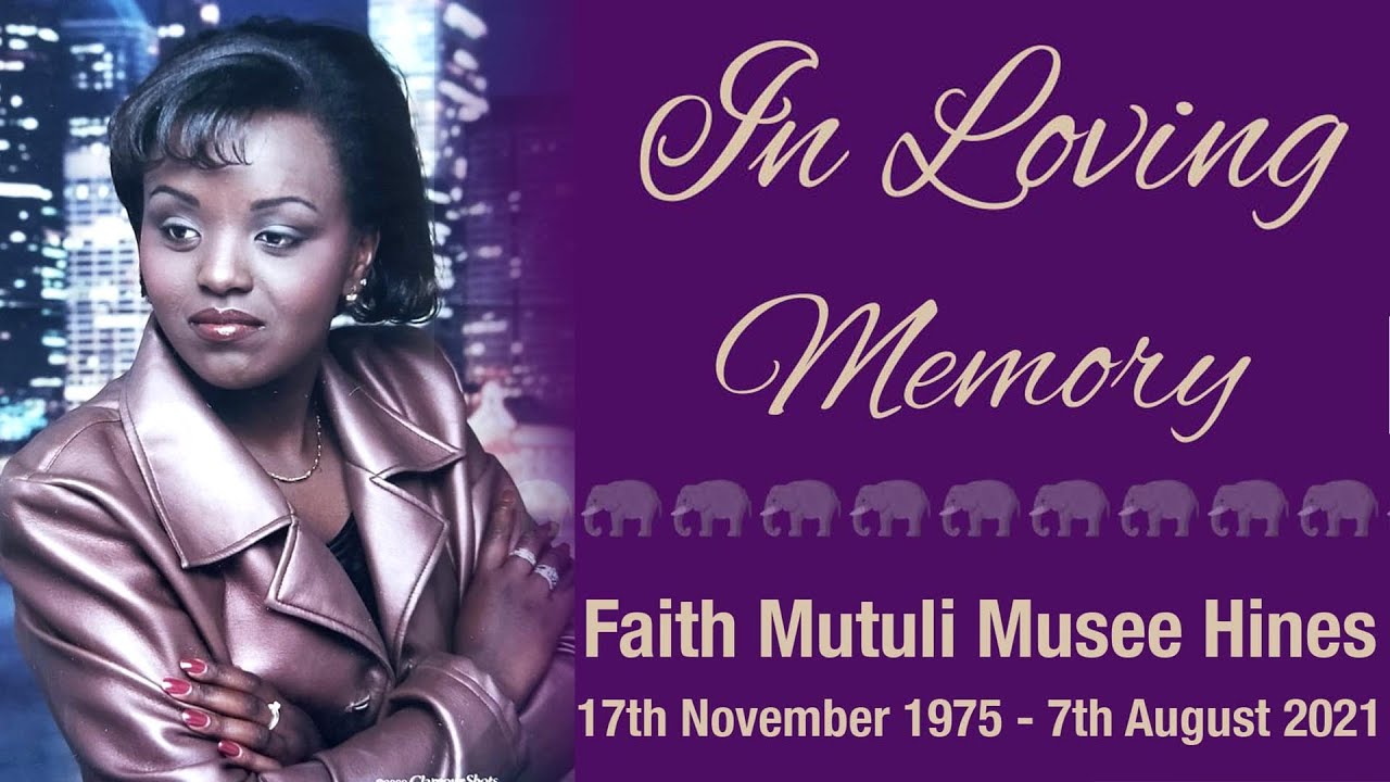 IN LOVING MEMORY OF FAITH MUTULI MUSEE HINES - YouTube