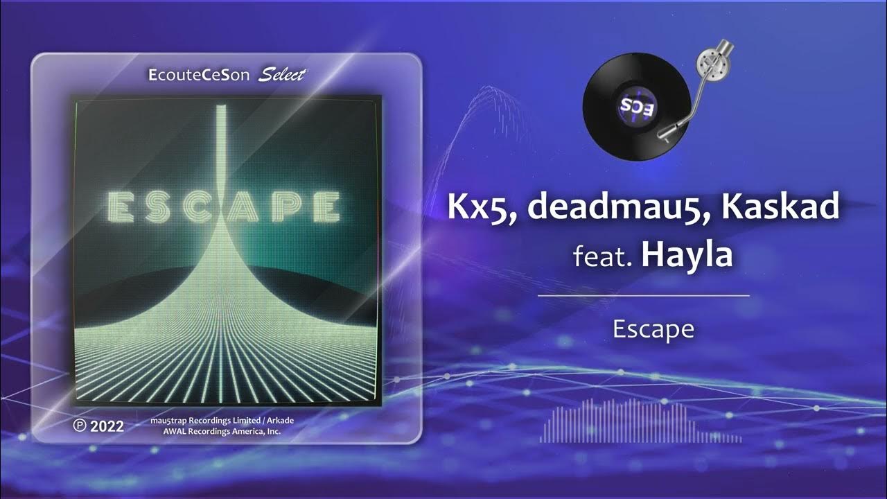 Kx5, deadmau5, Kaskade - Escape feat. Hayla |[ Dance ]| 2022 - YouTube