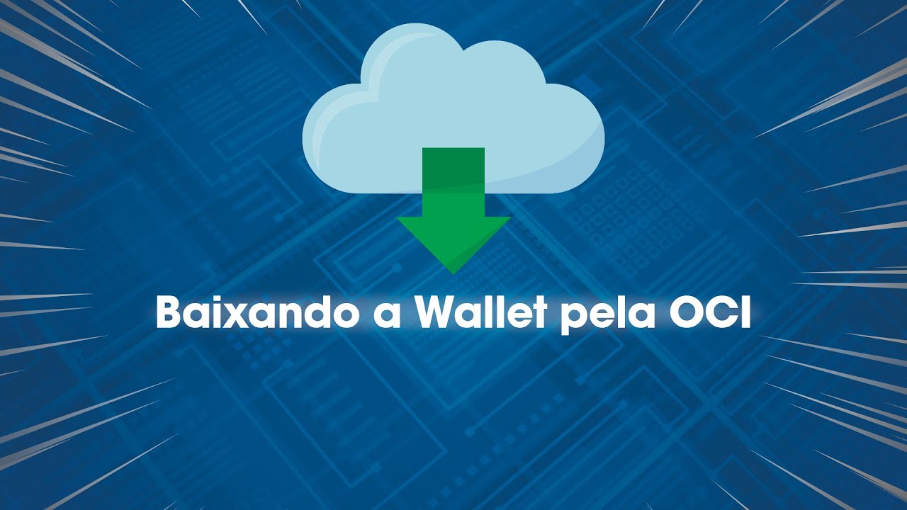 Baixando a Wallet pela OCI - YouTube
