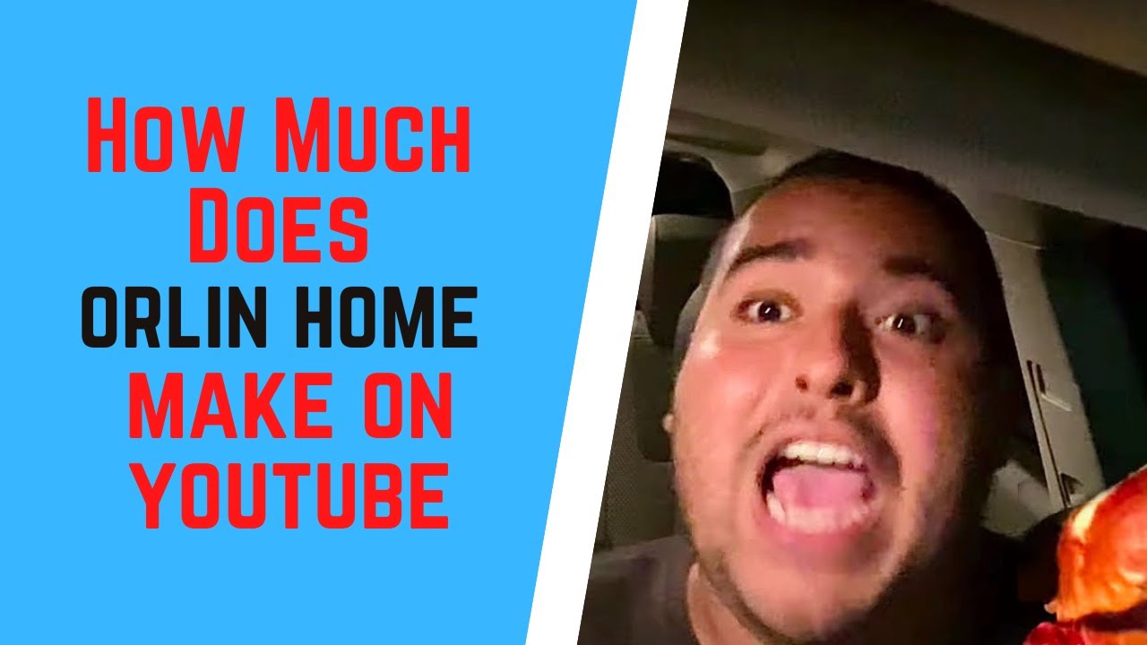 How Much Does Orlin Home Make On YouTube - YouTube