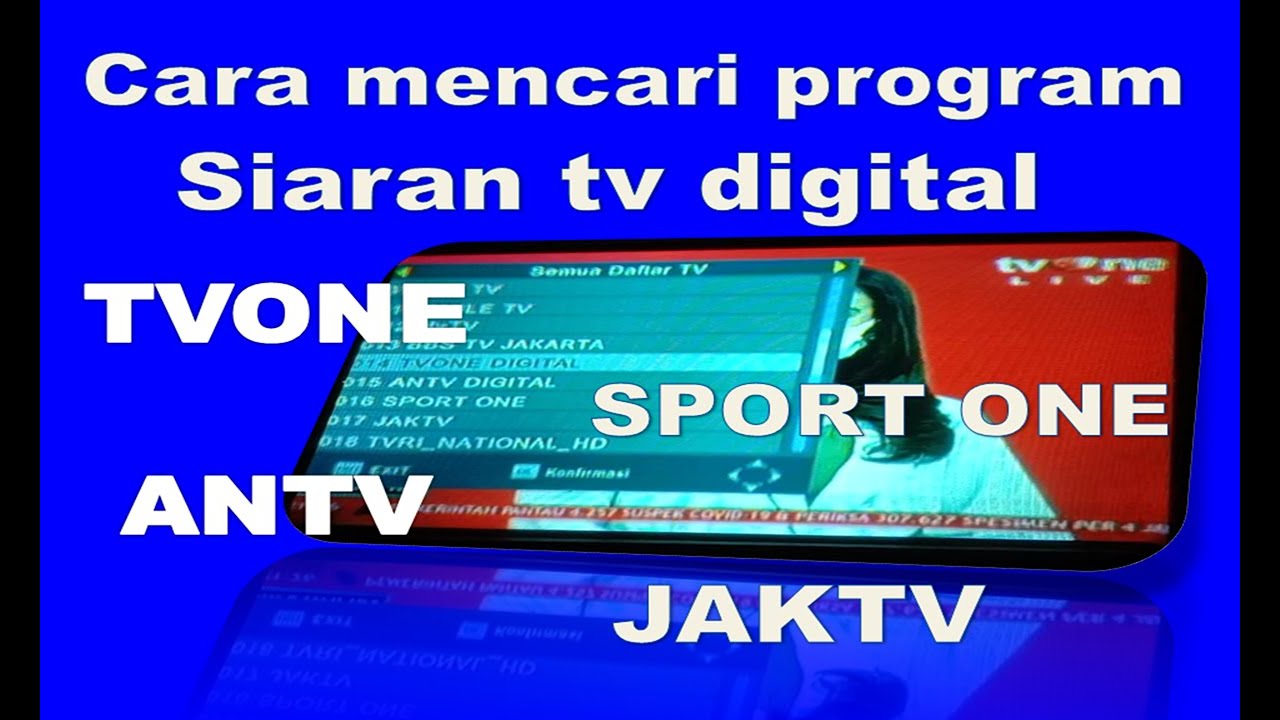 Cara mencari program siaran tv digital TVONE,ANTV,SPORT ONE,JAKTV di ...