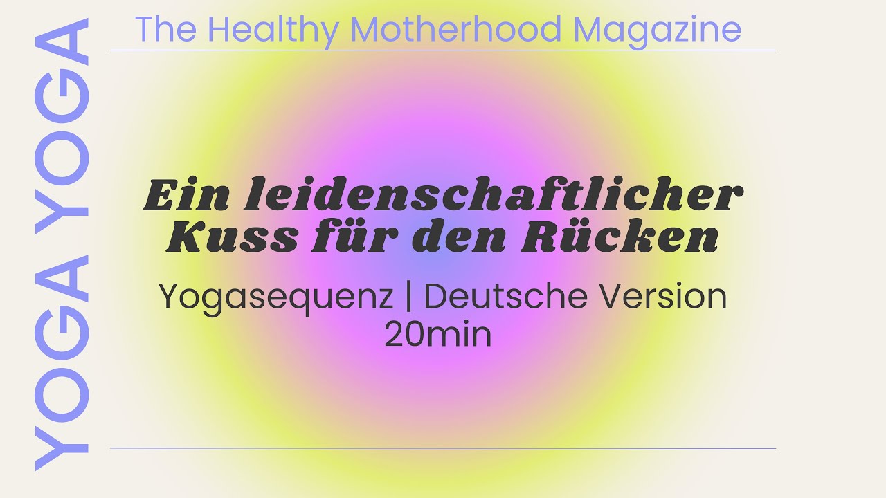 Ein leidenschaftlicher Kuss für den Rücken🌹 YOGA 🌹 Deutsche Version ...