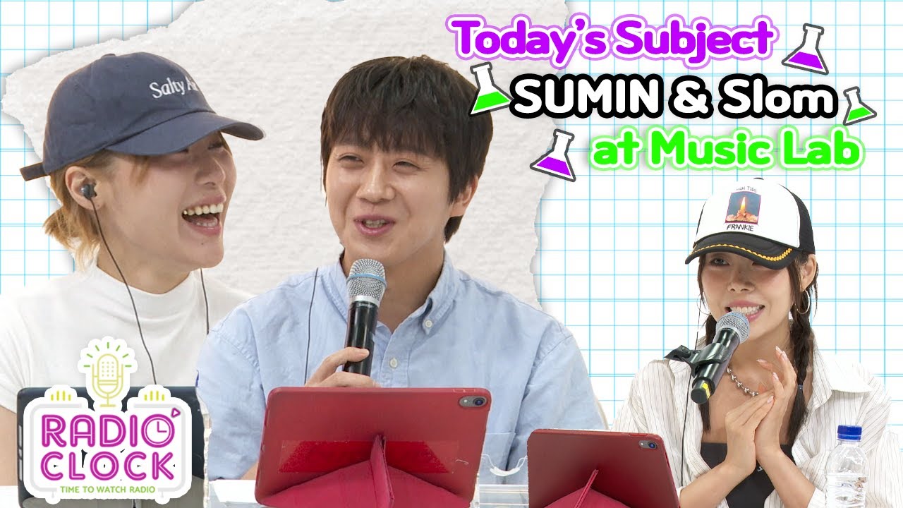 Today’s Subject SUMIN & Slom (수민 & 슬롬) at Music Lab [DJ Ashley's Radio ...