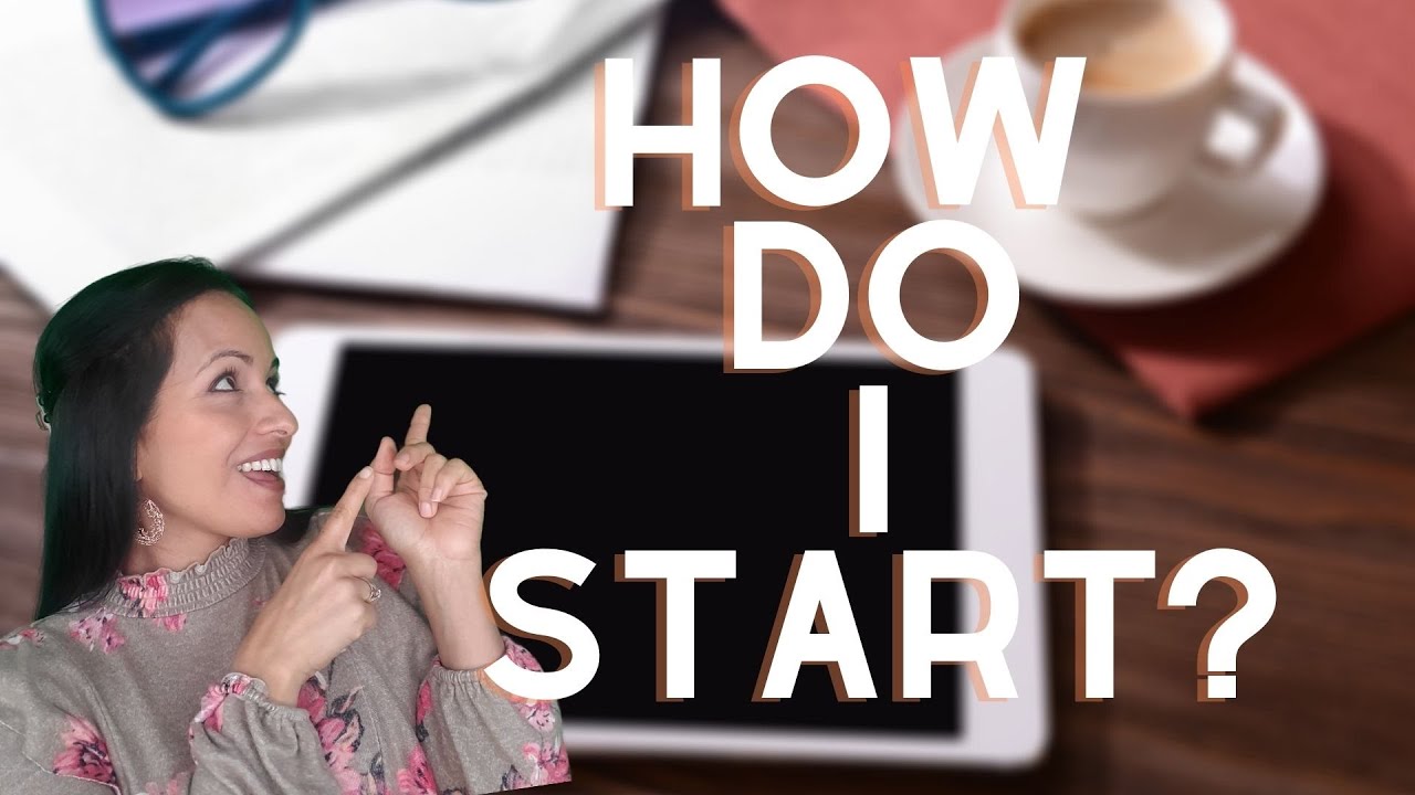 How Do I Start? - YouTube