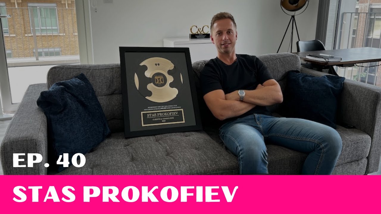 40. Stas Prokofiev - From Car Parking Attendant to A Million Dollar ...