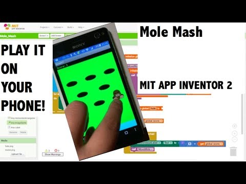 Creating Mole Mash and playing on my phone!!/ MIT App Inventor ...