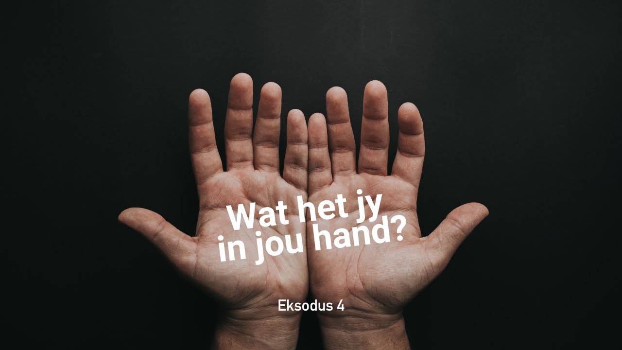 Wat het jy in jou hand? - YouTube