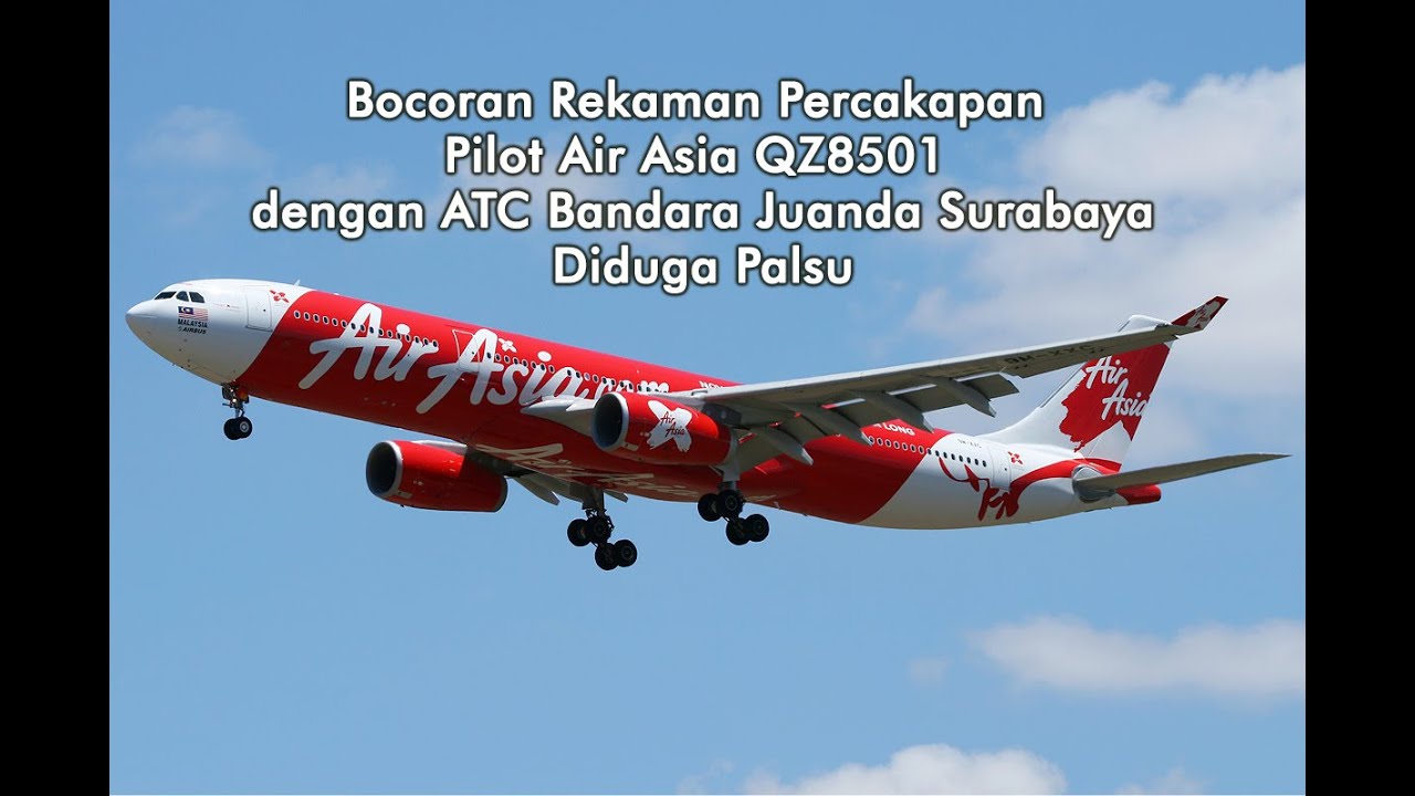 Rekaman Percakapan Pilot Air Asia QZ8501 dengan ATC Juanda - YouTube