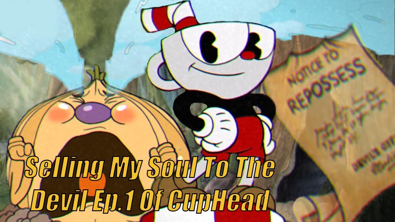 Making A Deal With The Devil In Cuphead Ep 1 - Selling My Soul! - YouTube