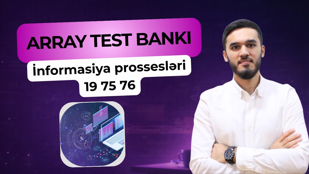 Array Test Bankı Python – İnformasiya prossesləri | 19, 75, 76-cı ...