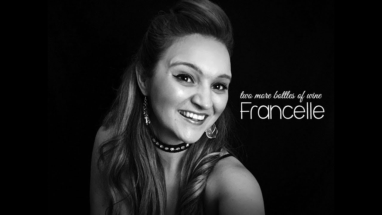 Two More Bottles of Wine - Francelle - YouTube