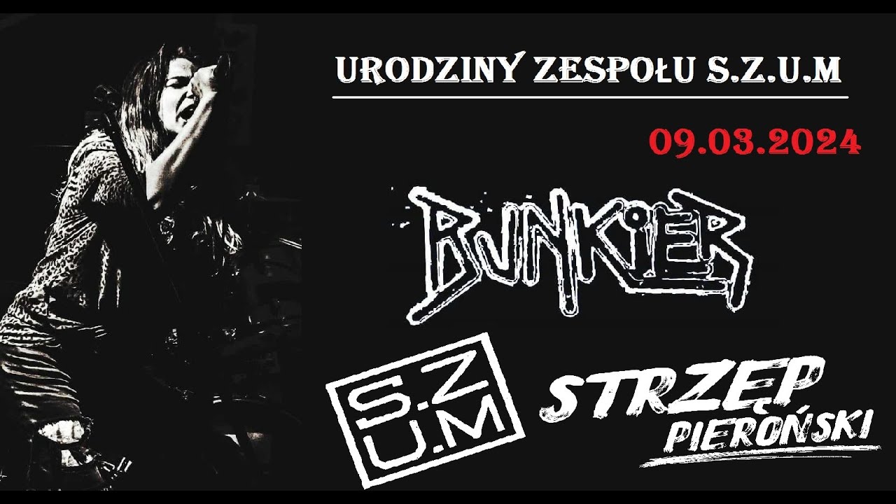 Urodziny zespołu S.Z.U.M /Bunkier/Strzęp Pieroński /09.03.2024 - YouTube