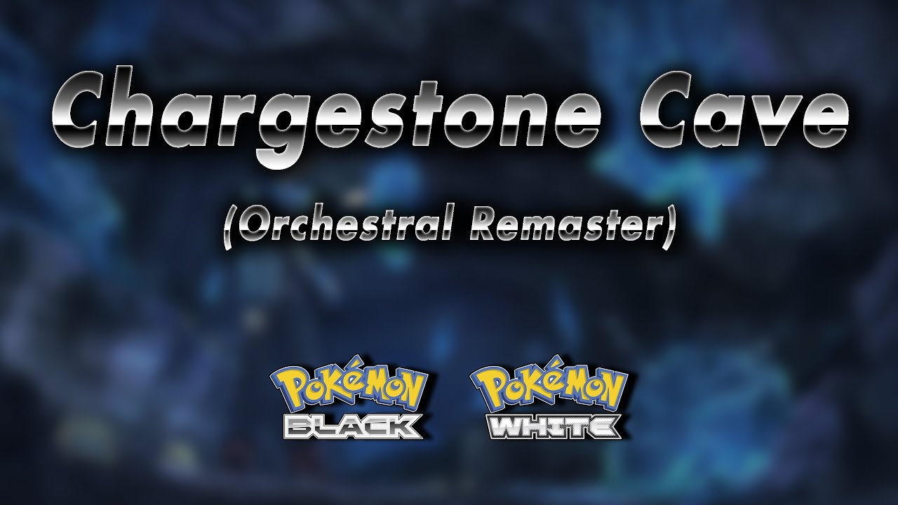Chargestone Cave: Orchestral Remaster → Pokémon Black & White - YouTube