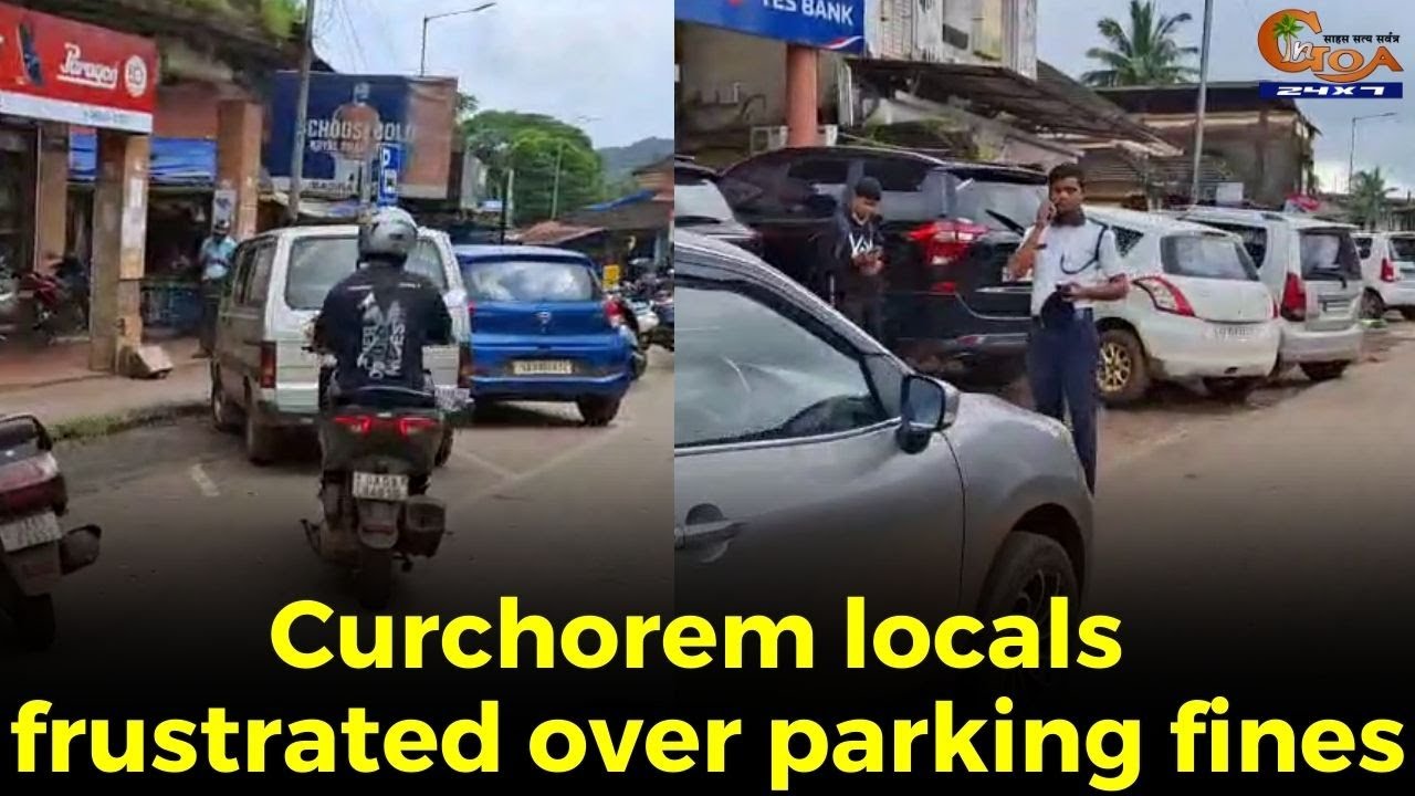 Curchorem locals frustrated over parking fines, Urges authorities to ...