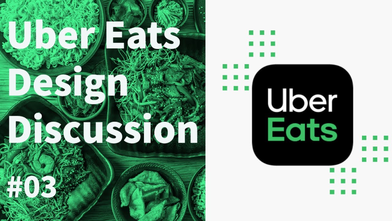 Uber Eats Design Discussion #03 - YouTube
