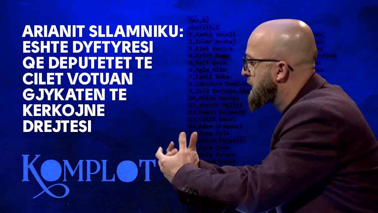 Arianit Sllamniku:Eshte dyftyresi qe deputetet te cilet votuan Gjykaten ...