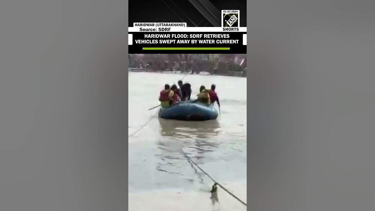 Haridwar Flood: SDRF retrieves vehicles swept away by strong water current - YouTube