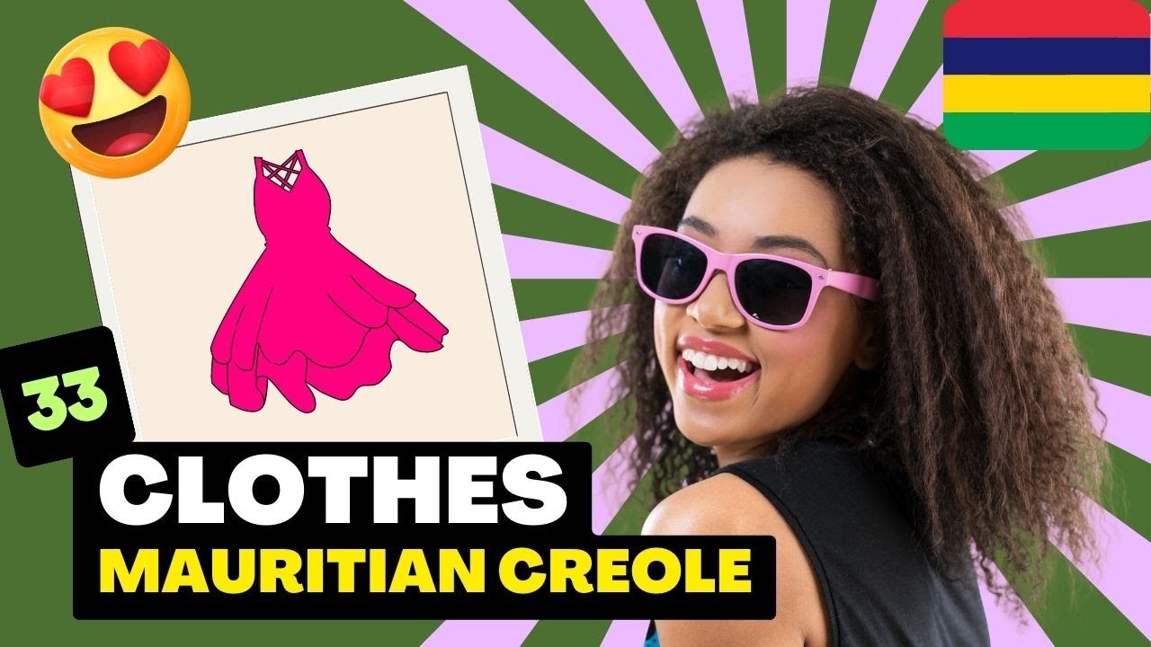 33 Clothes in Mauritian Creole (For Beginners): with a BONUS - YouTube