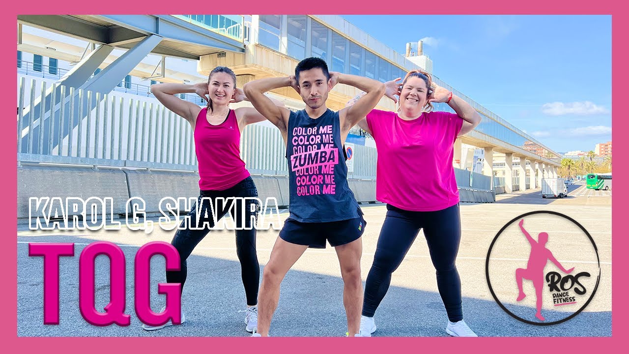 TQG - KAROL G, Shakira 🔥 Ros Dance Fitness | Coreografía Reggaetón ...