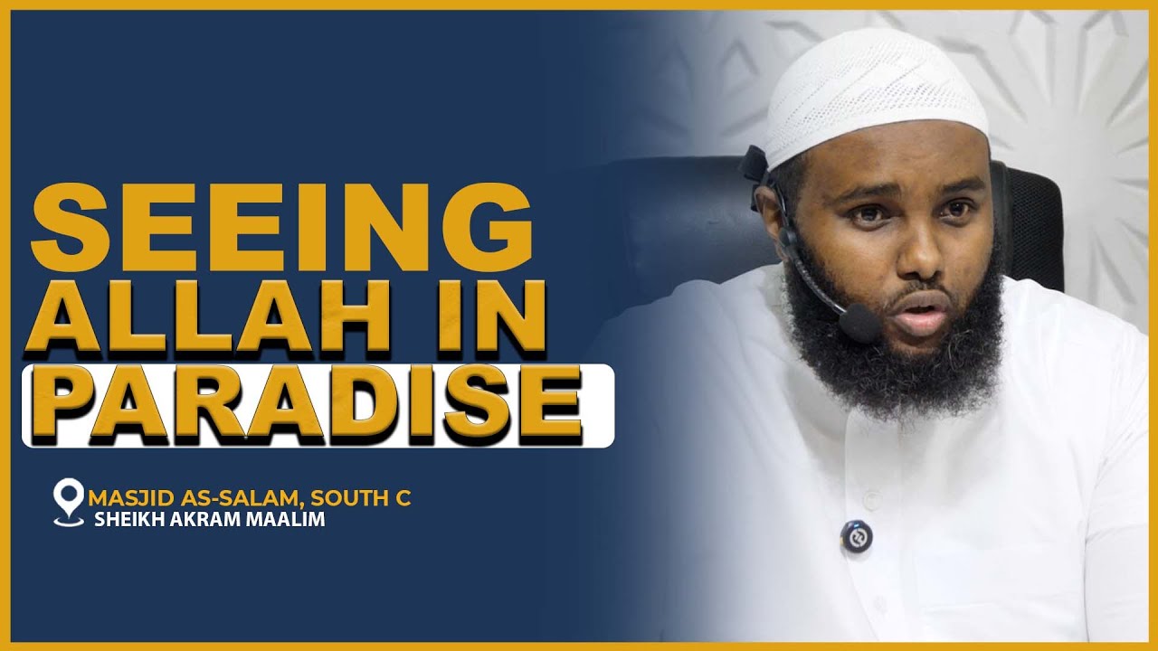 Jumuah Khutba ll Seeing Allah In Paradise || Sh Akram Maalim - YouTube