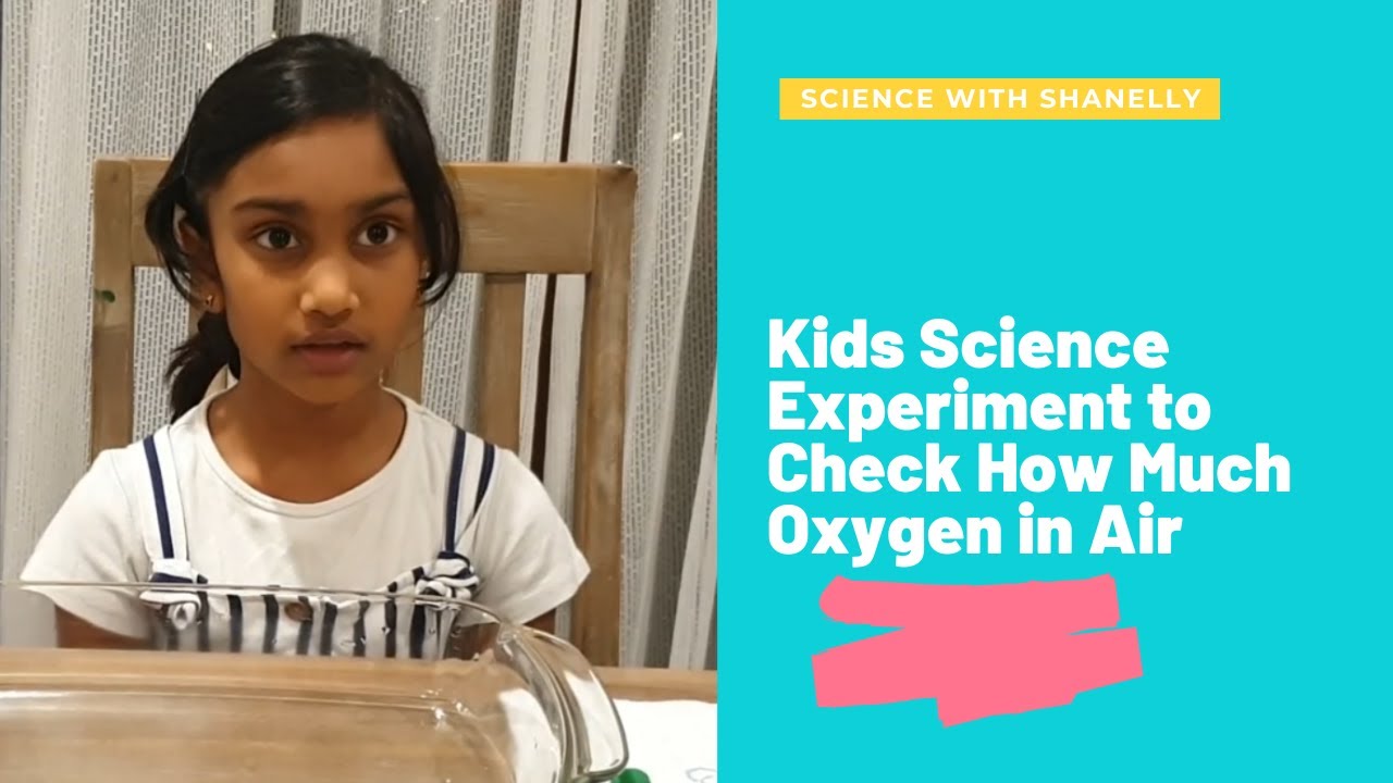 Kids Science Experiment to Check How Much Oxygen in Air by Shanelly ...