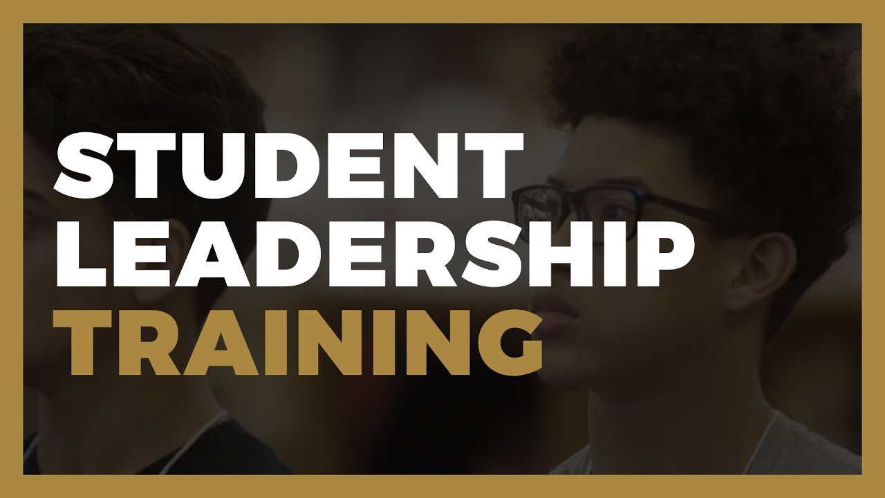 Student Leadership Training: Preparing The Next Generation of Leaders ...