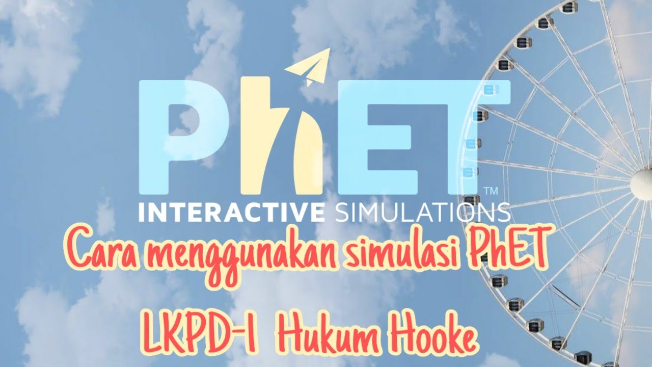 Simulasi PhET (LKPD 1 Hukum Hooke) - mengetahui hubungan besar gaya dan pertambahan panjang ...