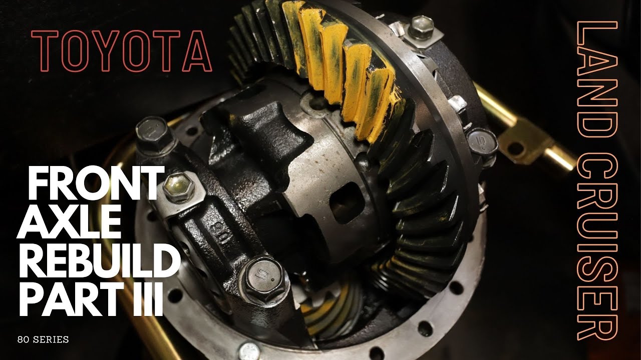 Toyota Land Cruiser Front Axle Rebuild Part III - YouTube