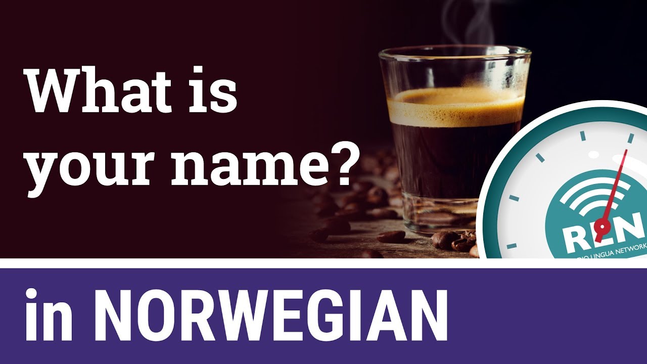 How to say "my name is..." and ask "what is your name?" in Norwegian ...