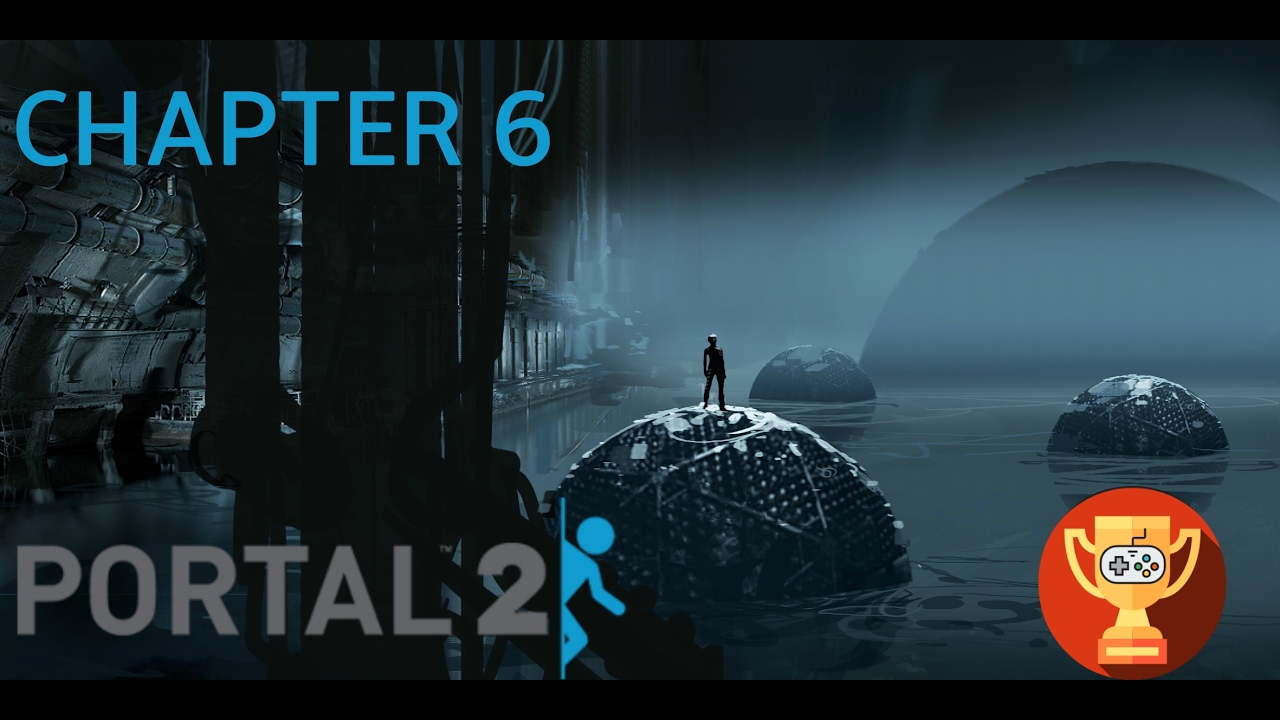 Portal 2 - Chapter 6 (Walkthrough) No Commentary - YouTube