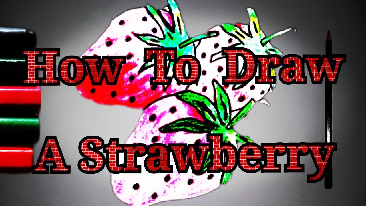 πhow To Draw A Strawberry π Drawing With Colored Pencils New Drawing