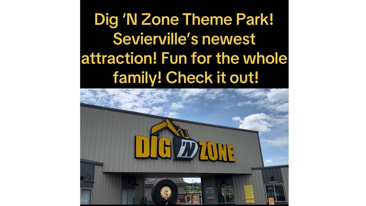 Dig ‘N Zone Theme Park! Sevierville’s newest attraction! Fun for the ...