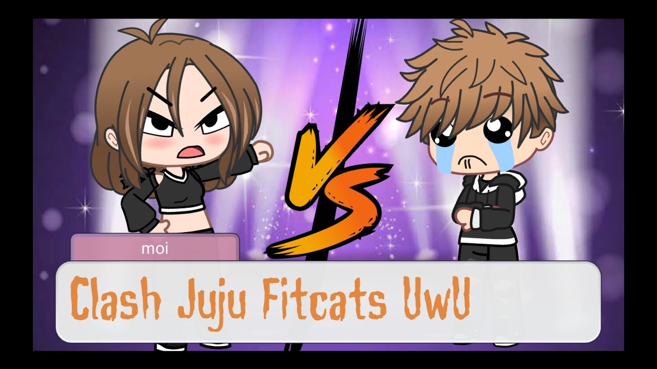 Clash Juju Fitcats {GCMV} - YouTube